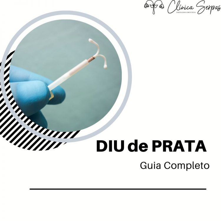 DIU de Prata: Guia Completo - Clínica Serpas