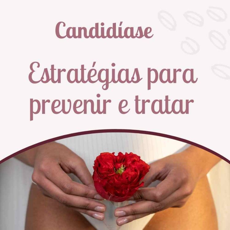 Candidíase de repetição: Estratégias para prevenir e trata - Clínica Serpas